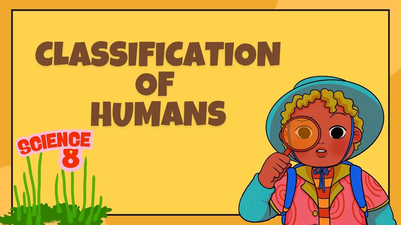 GRADE 8 QUARTER 1: Lesson 6: CLASSIFICATION OF HUMANS - YouTube