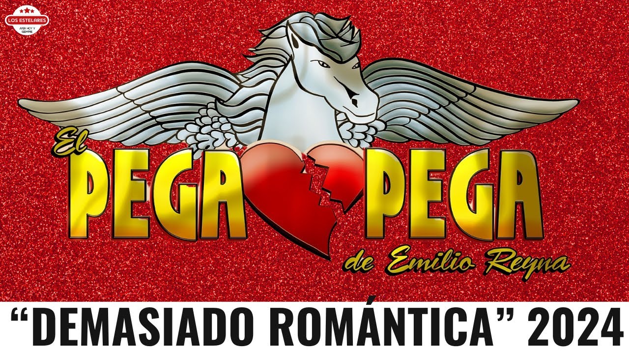 EL PEGA PEGA DE EMILIO REYNA - DEMASIADO ROMANTICA (EN VIVO) MARZO 2024 ...