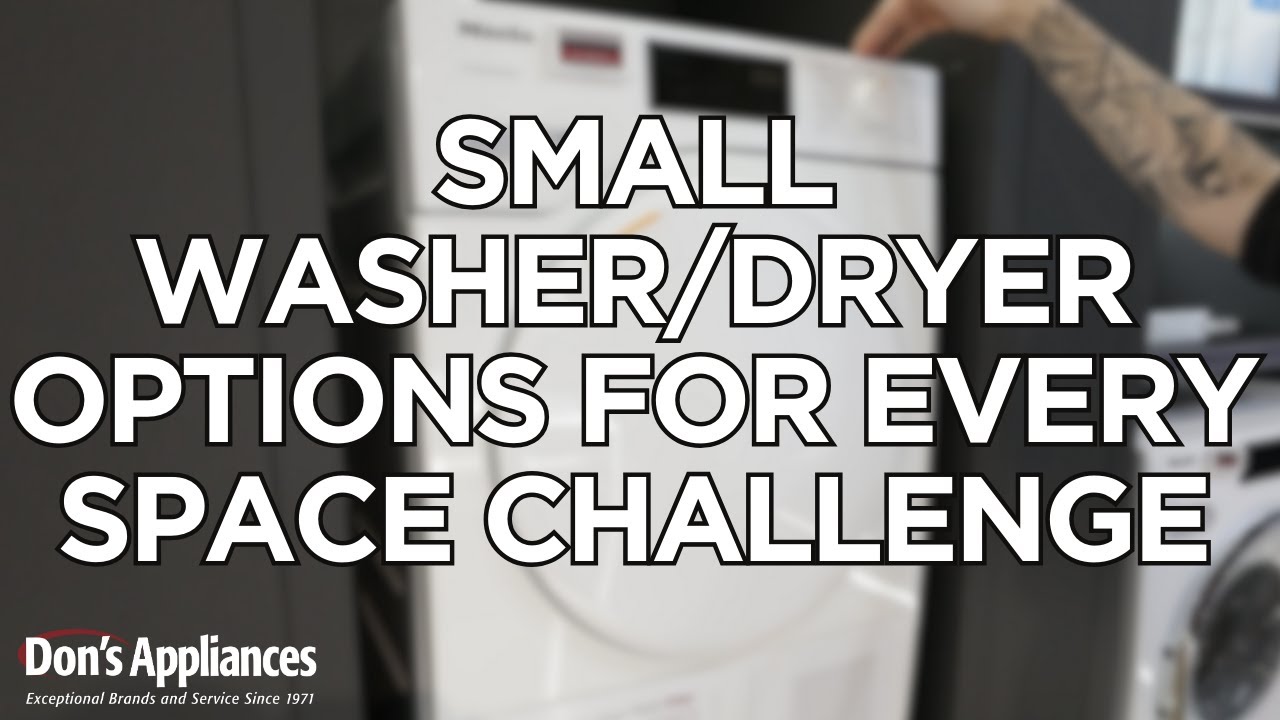 Small Washer & Dryer Combos For Every Space Challenge - YouTube