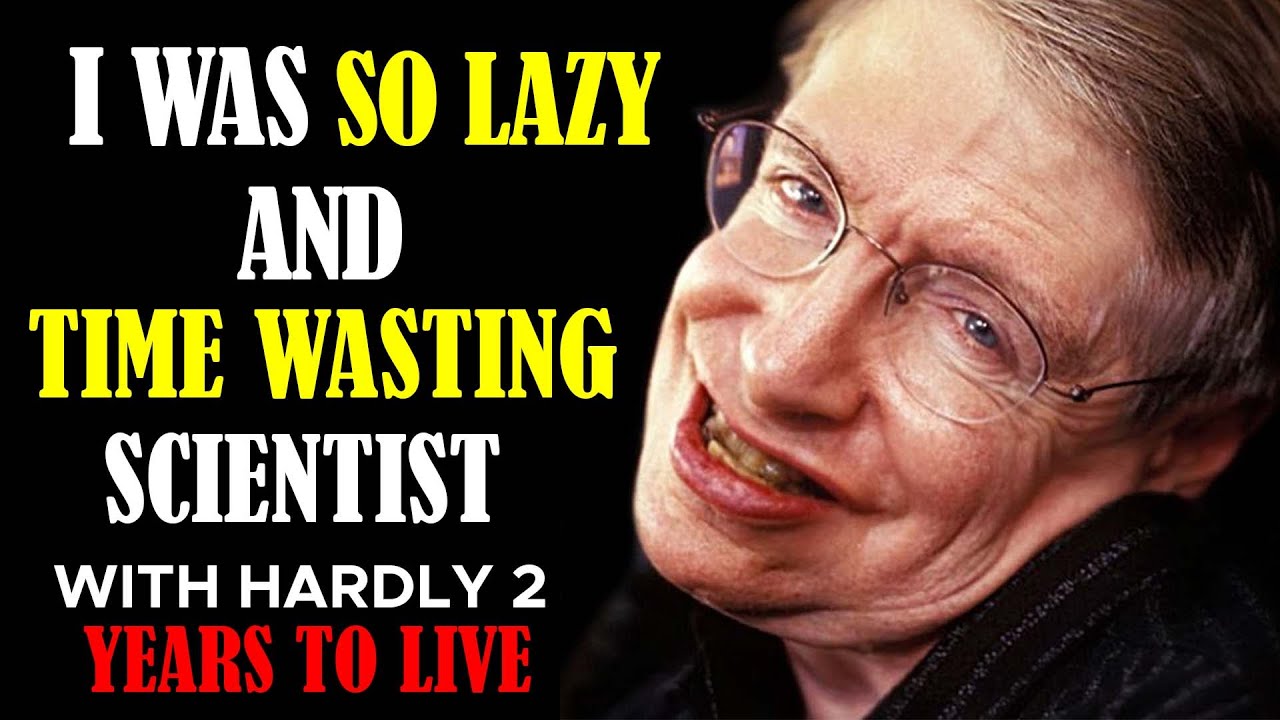 Motivational Success Story Of Stephen Hawking | From Lazy Student To ...