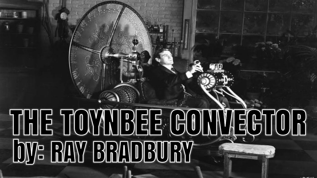 The Toynbee Convector by: Ray Bradbury (Review) - YouTube