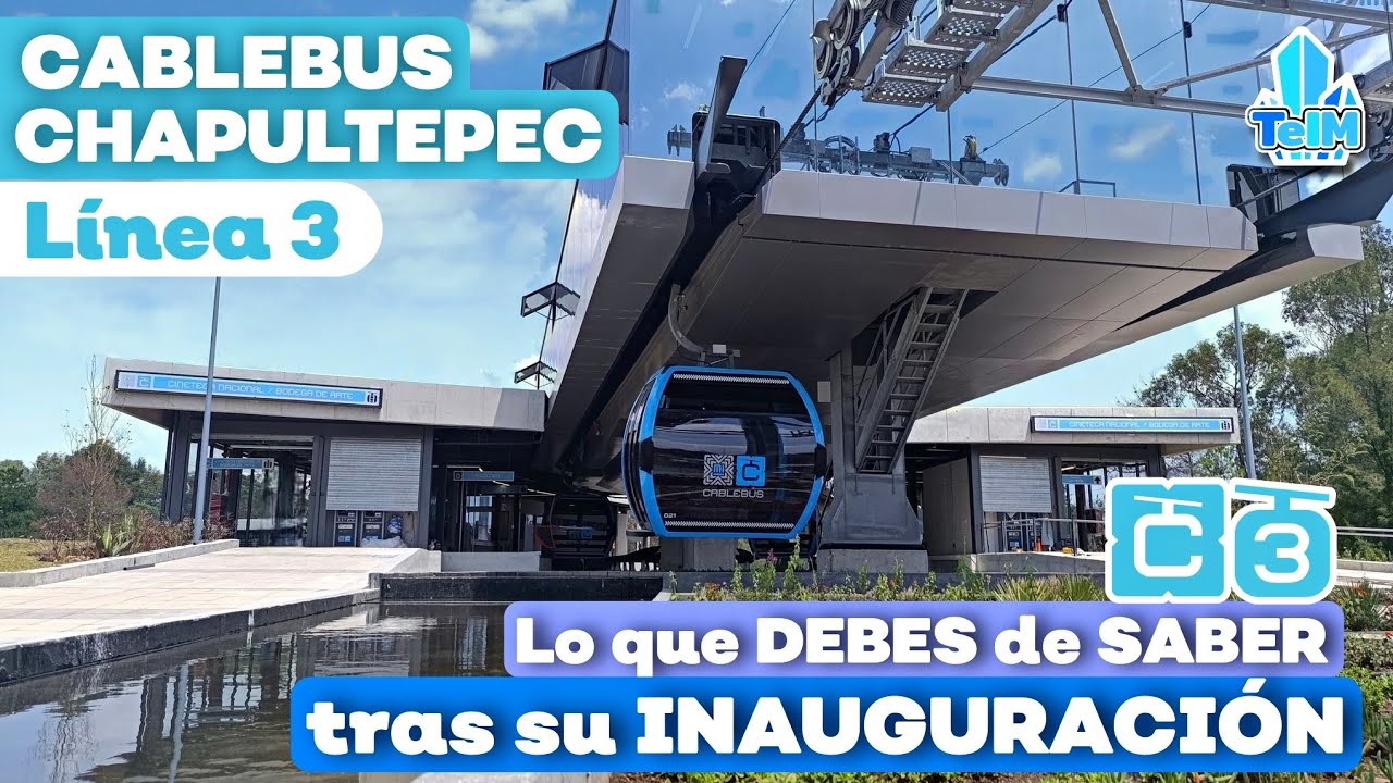 CABLEBUS LINEA 3: Todo lo que DEBES de SABER tras su INAUGURACIÓN ...