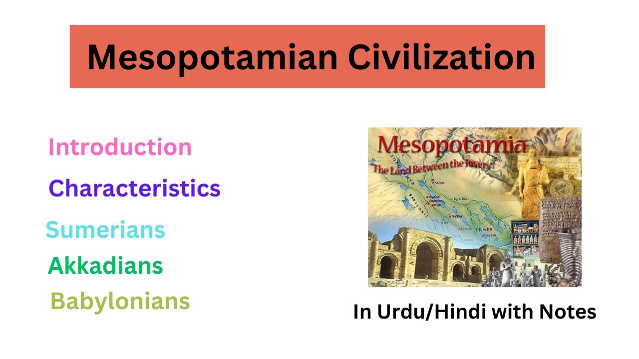Introduction of Mesopotamian Civilization | Characteristics | Sumerian ...