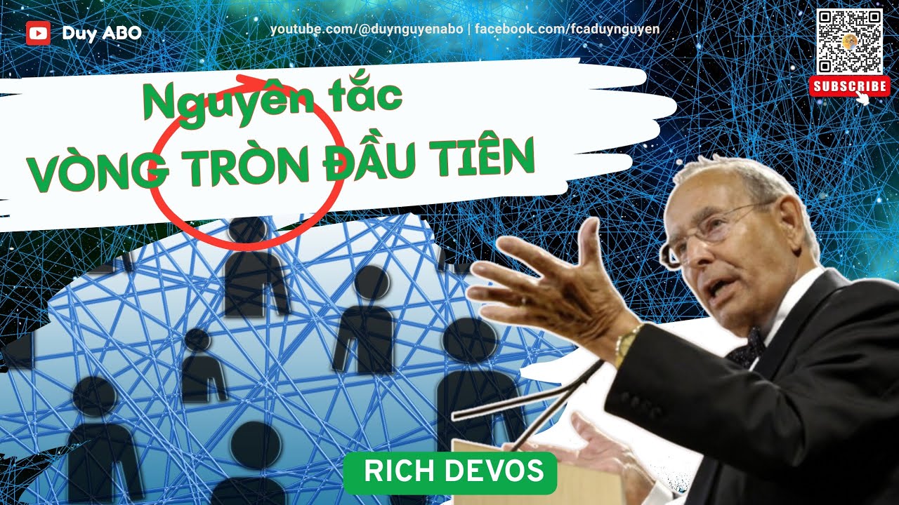NGUYÊN TẮC VÒNG TRÒN ĐẦU TIÊN - MR. RICH DEVOS | TUYỂN TẬP RICH & JAY | DUY ABO - YouTube