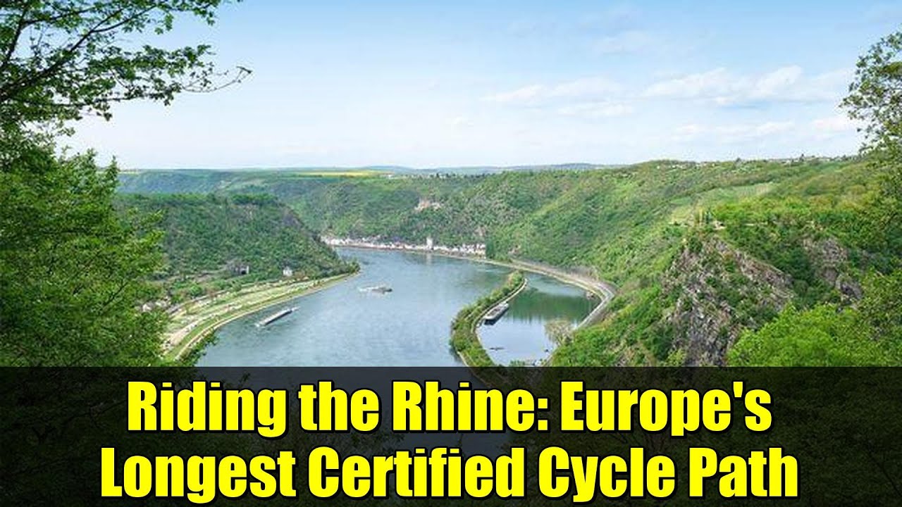 Riding the Rhine: Europe's Longest Certified Cycle Path | 1450km ...