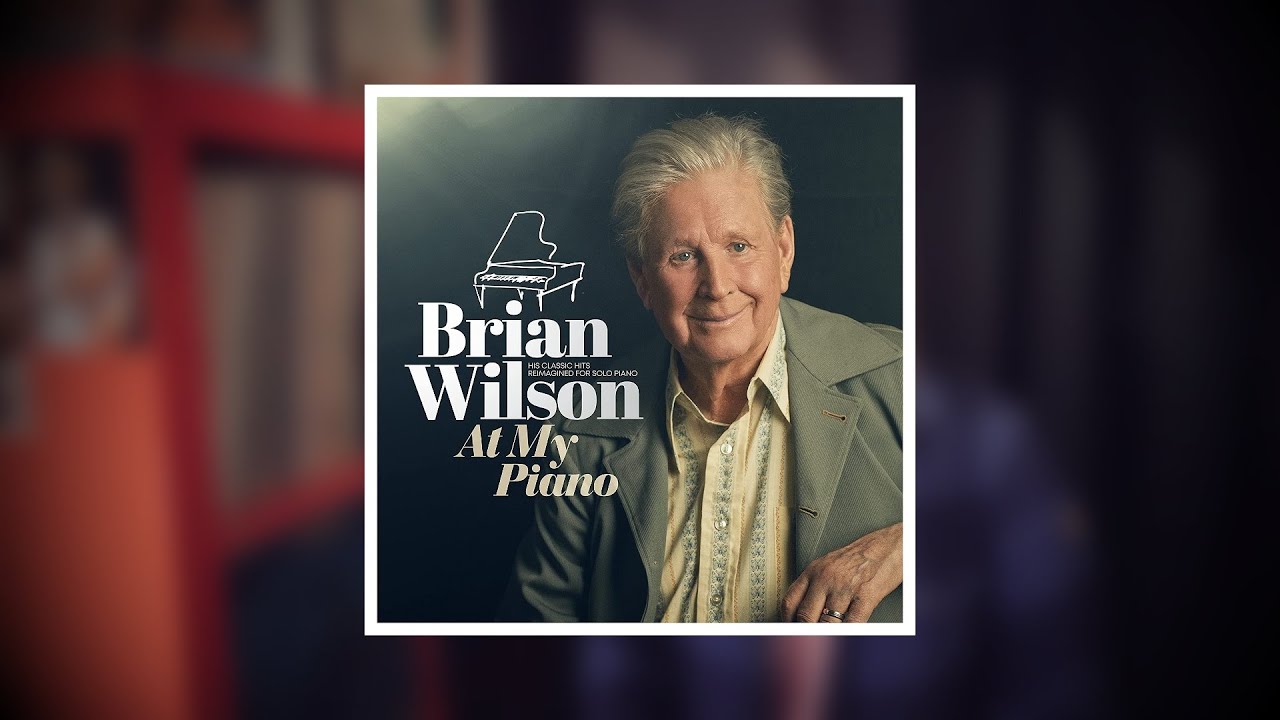 New Brian Wilson Album! - At My Piano: Thoughts and News - YouTube