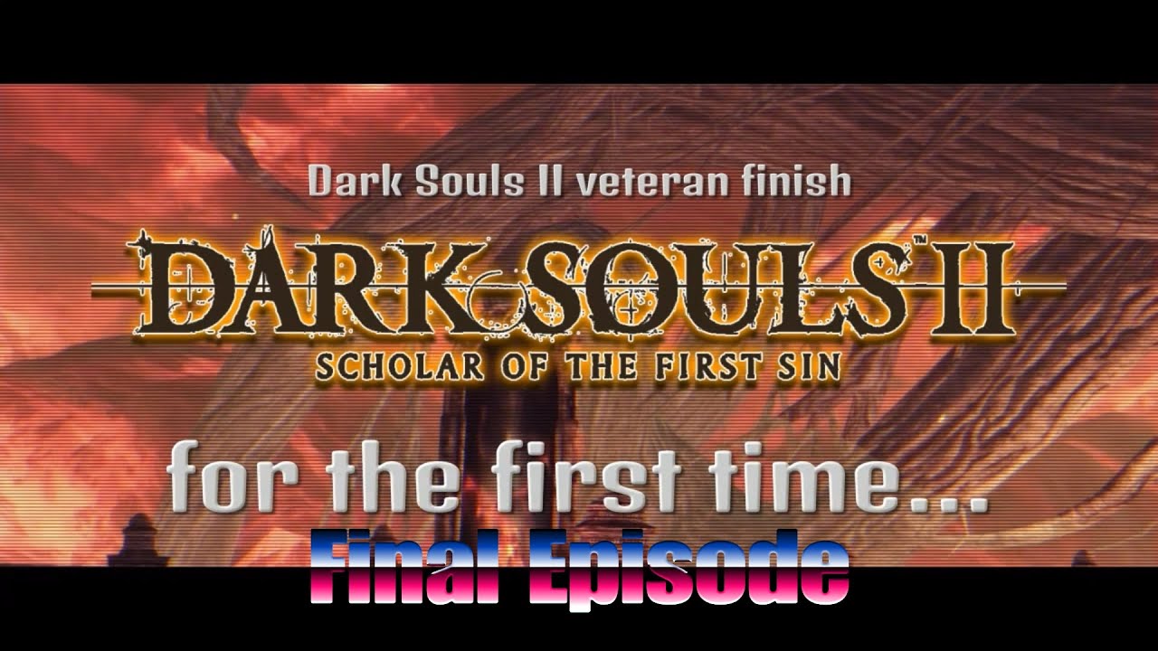 Dark Souls II Veteran try SotFS Edition for the First Time Episode ...