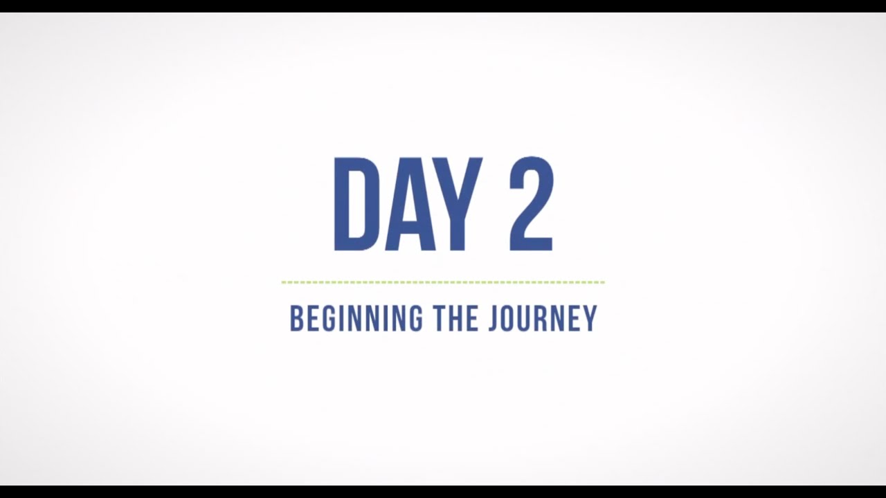 Day 2: Beginning the Journey - YouTube