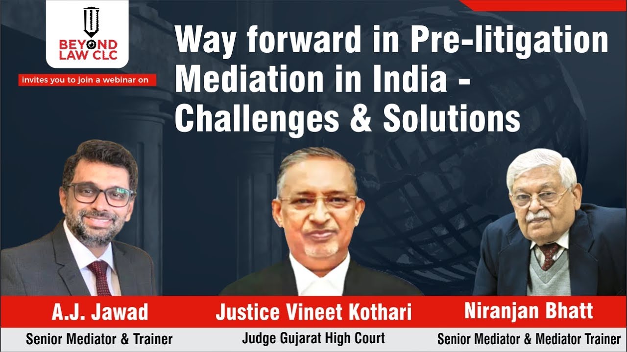 Way forward in Pre-litigation Mediation in India - Justice Vineet Kothari ,AJ Jawad,Niranjan ...