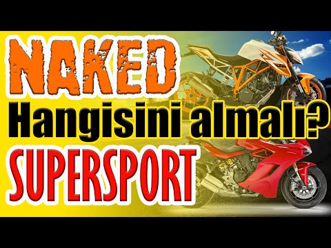 Hangisini almalıyım? Supersport | Naked Motosikletler