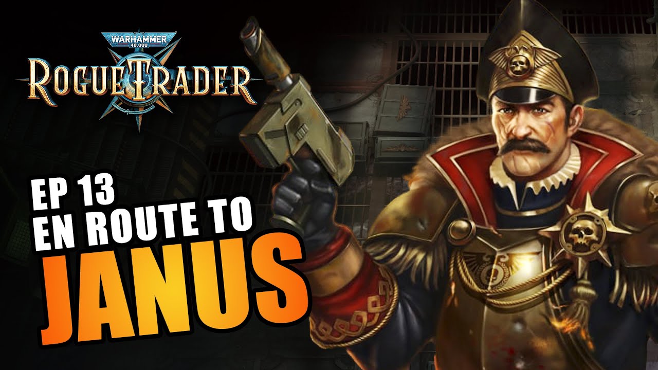 EN ROUTE TO JANUS | EP13 - WARHAMMER 40K: ROGUE TRADER RPG (Let's Play ...