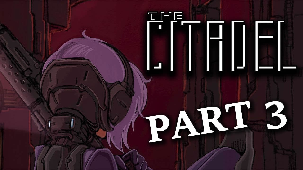 The Citadel - PART 3 - YouTube
