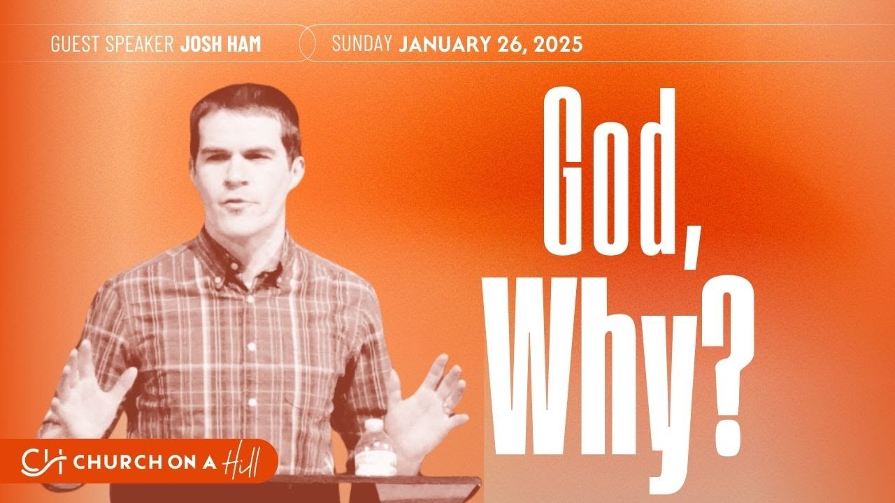 God, Why? | Josh Ham | Church on a Hill | Lilburn, Georgia - YouTube