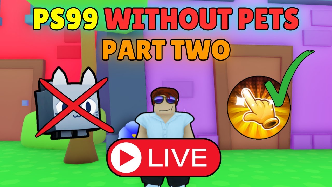 🔴PS99 But I Can't Use Pets - Part 2 (LIVE) - YouTube