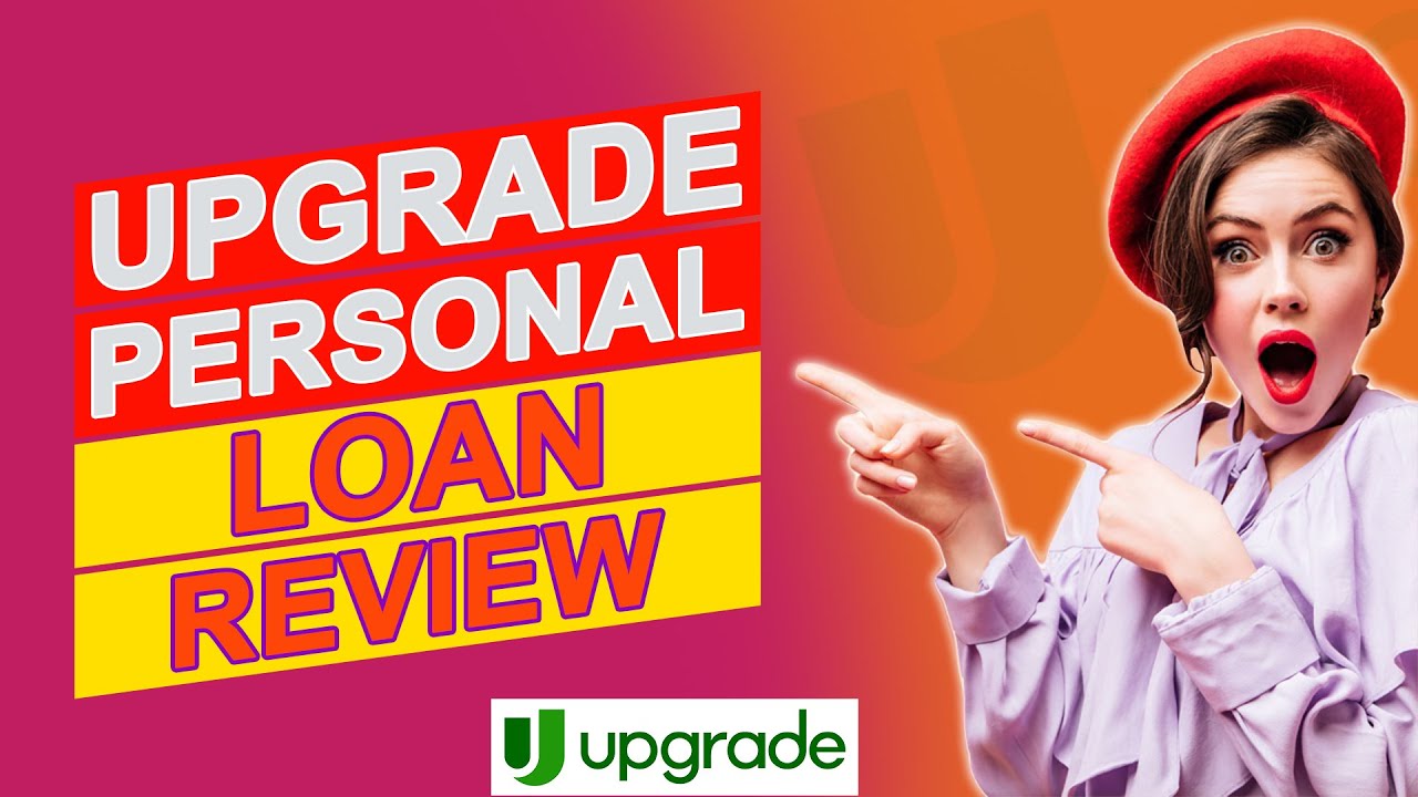 Upgrade Personal Loan Review - Is It The Best Loan Option For You ...