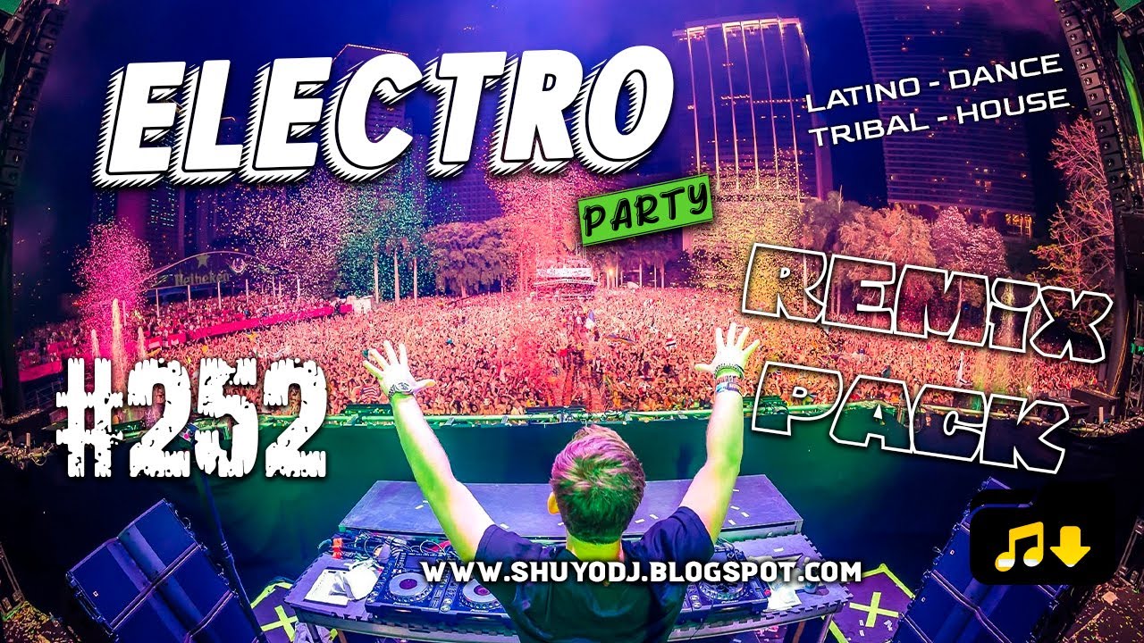 Electro Party #,252 (Latino, Dance, Tribal, House) Remix Pack - YouTube