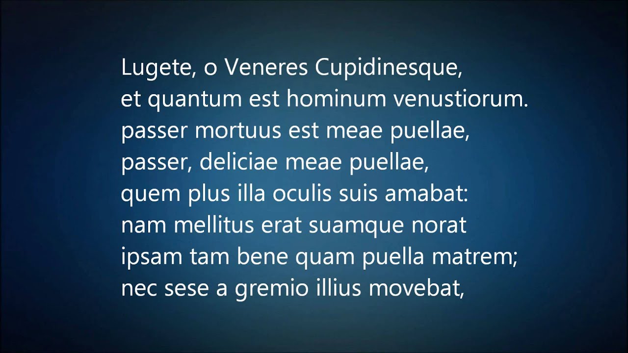 Catulli Carmen III / Catullus 3 Lugete O Veneres Cupidinesque - YouTube