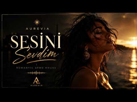 AUREVIA – Sesini Sevdim (Official Audio) | Turkish Romantic Afro House