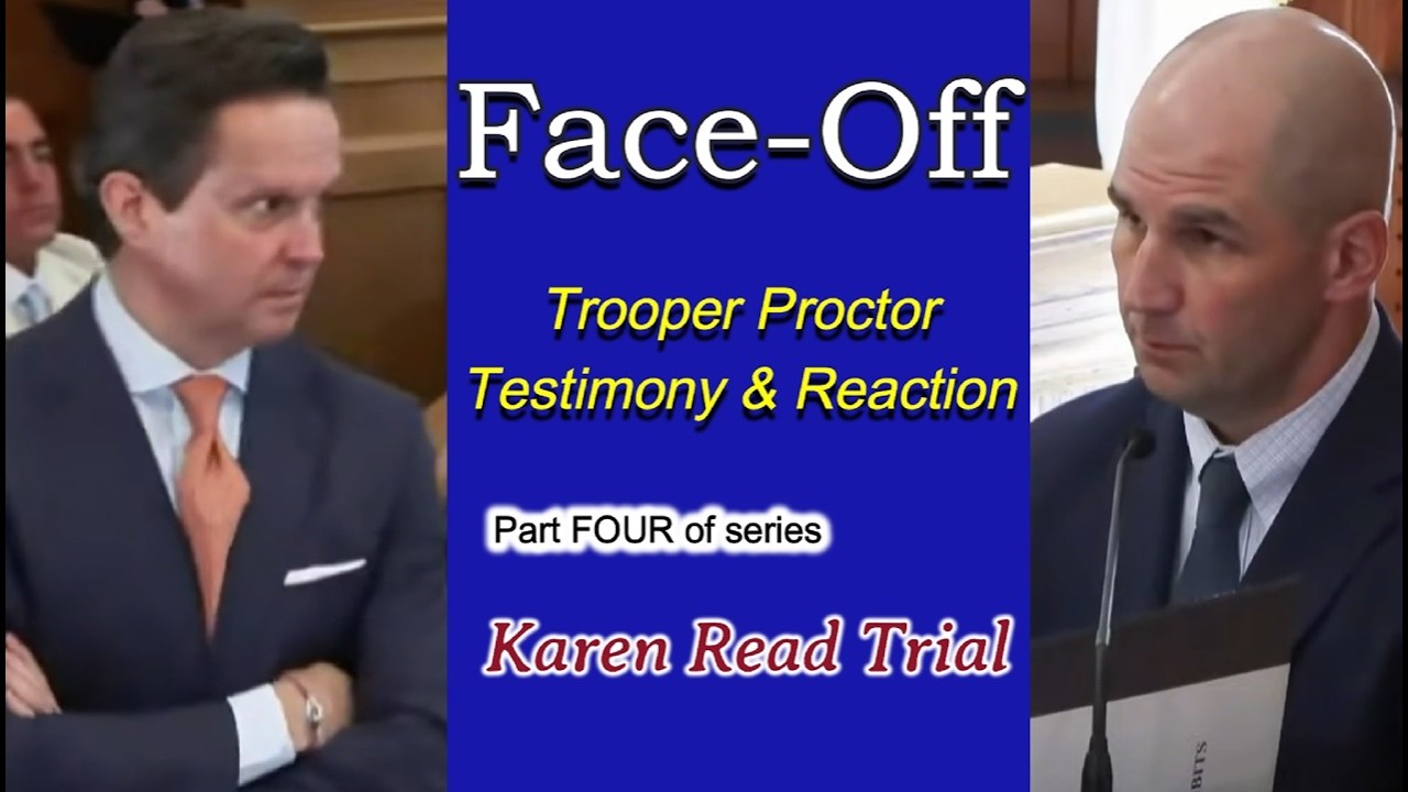 Cross-Examination of Trooper Proctor - Reaction - Karen Read Trial ...