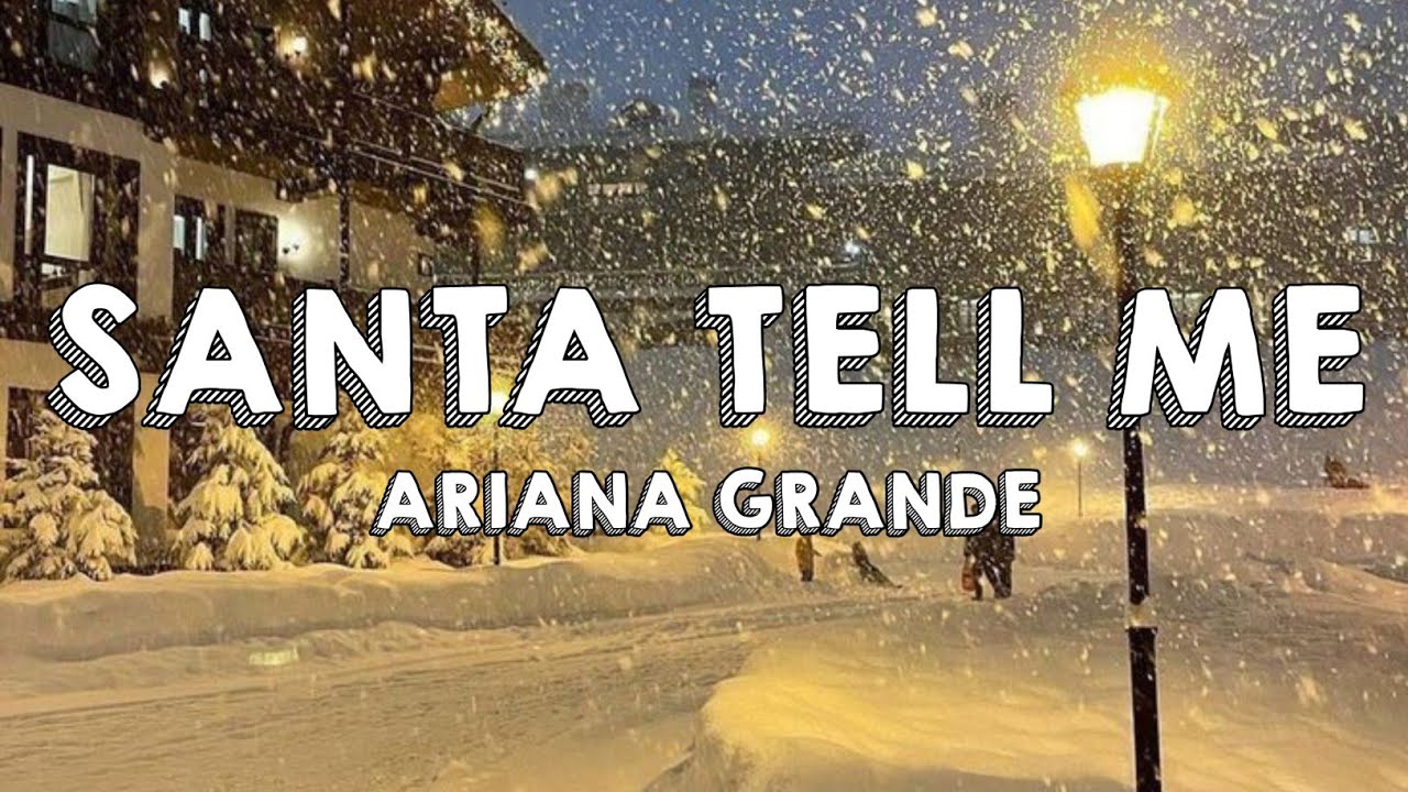 Ariana Grande - Santa Tell Me (Lyrics) - YouTube