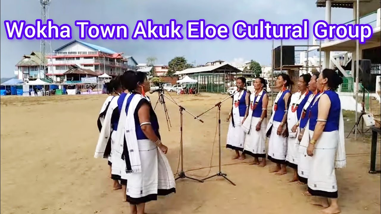 WOKHA TOWN AKUK ELOE CULTURAL GROUP PRESENTED CULTURAL SONG "TOKHU ...