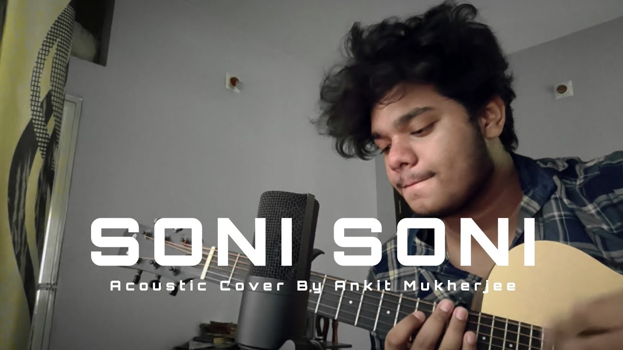 Soni Soni Acoustic Cover By Ankit | Ishq Vishq Rebound - YouTube