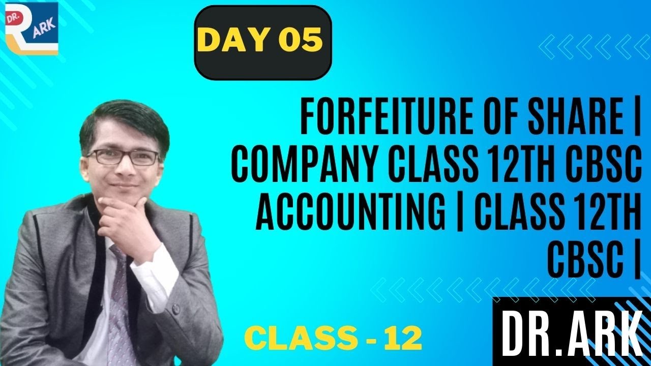 Forfeiture of Share | Company class 12th CBSC accounting | Class 12th ...