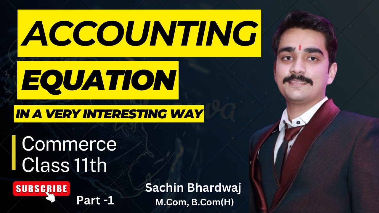 Accounting Equation | Class 11th | Easy Explanation | Score Full Marks ...