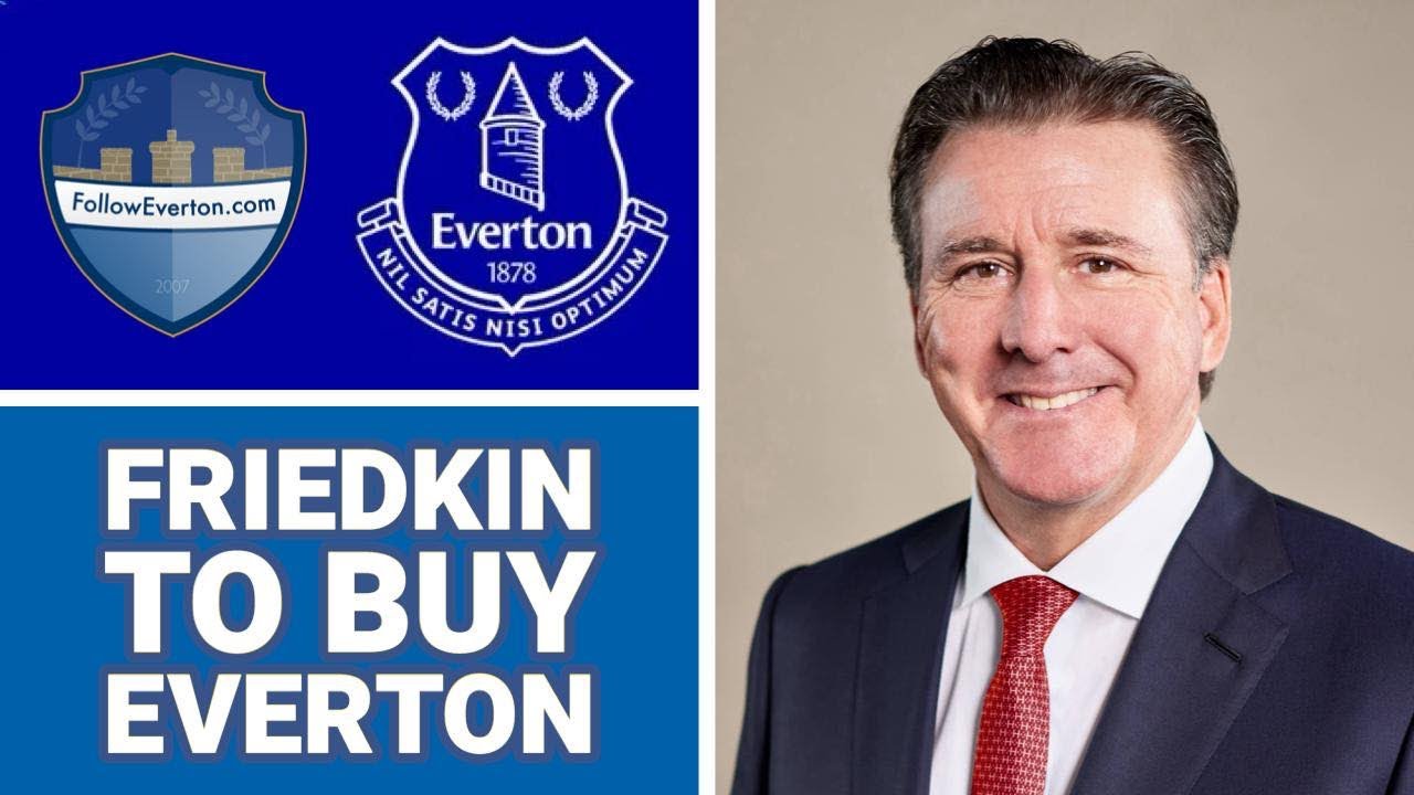 BREAKING: EVERTON TO BE SOLD TO FRIEDKIN GROUP - YouTube
