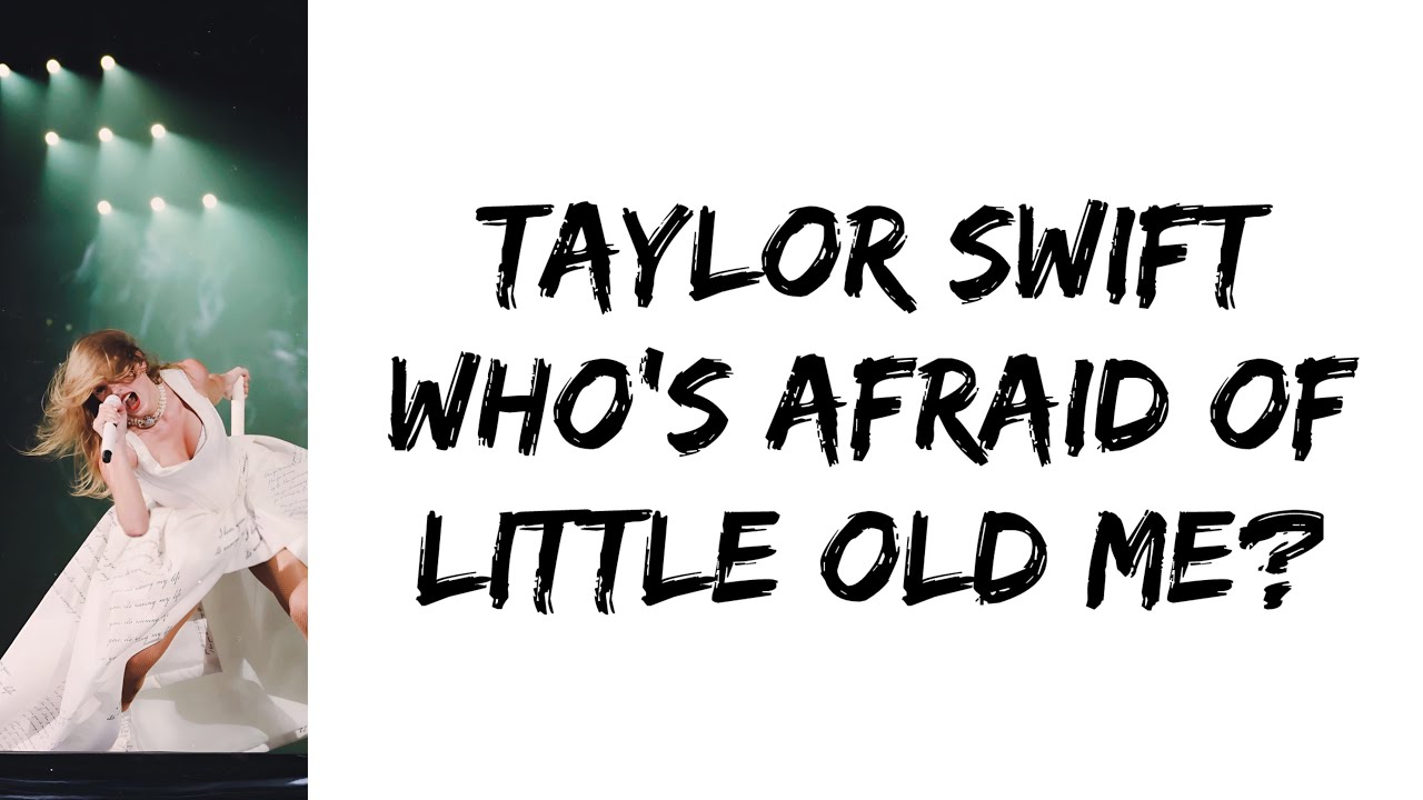 Taylor Swift - Who's Afraid of Little Old Me? (lyrics) - YouTube
