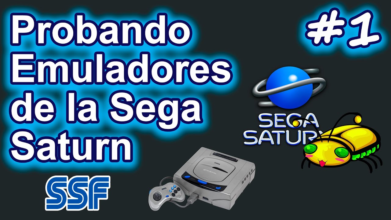 Probando Emuladores de la Sega Saturn #1 (Instalación y configuración ...