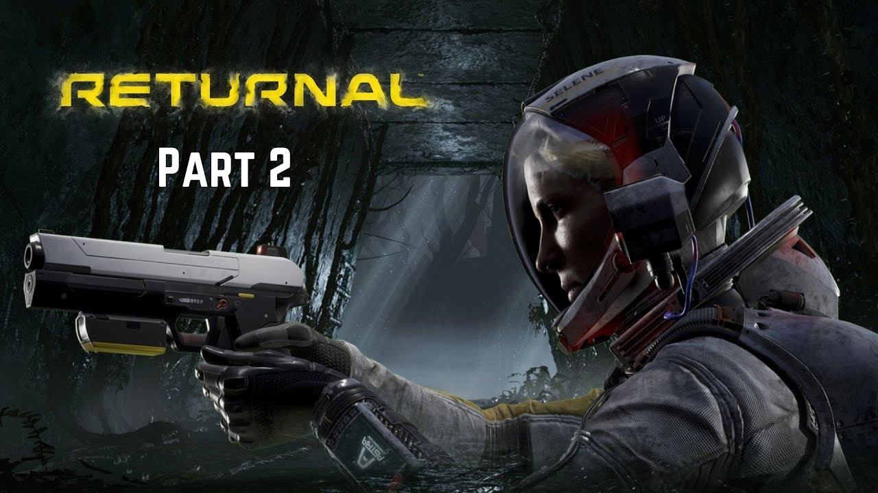 Returnal Part 2 - YouTube