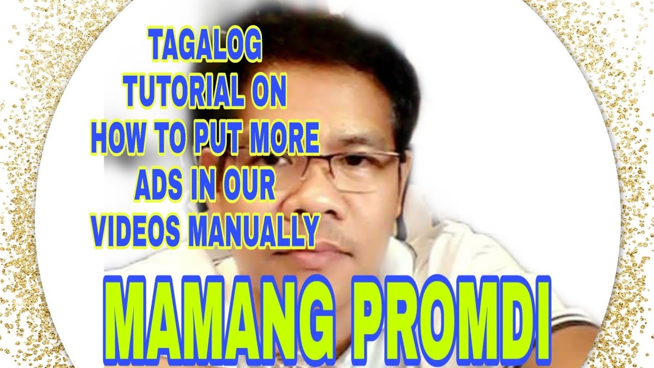 TAGALOG TUTORIALS ON HOW TO PUT MORE ADS IN OUR VIDEO MANUALLY - YouTube