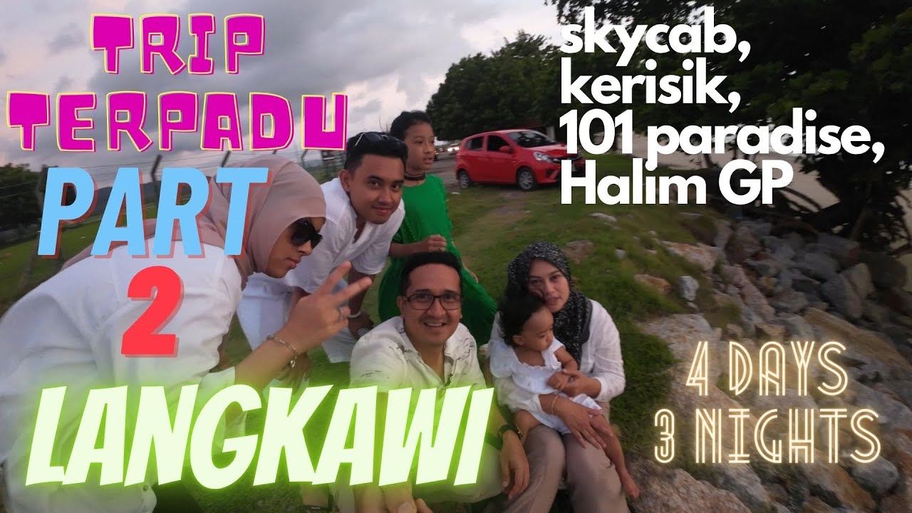 Trip Langkawi Part 2 - YouTube