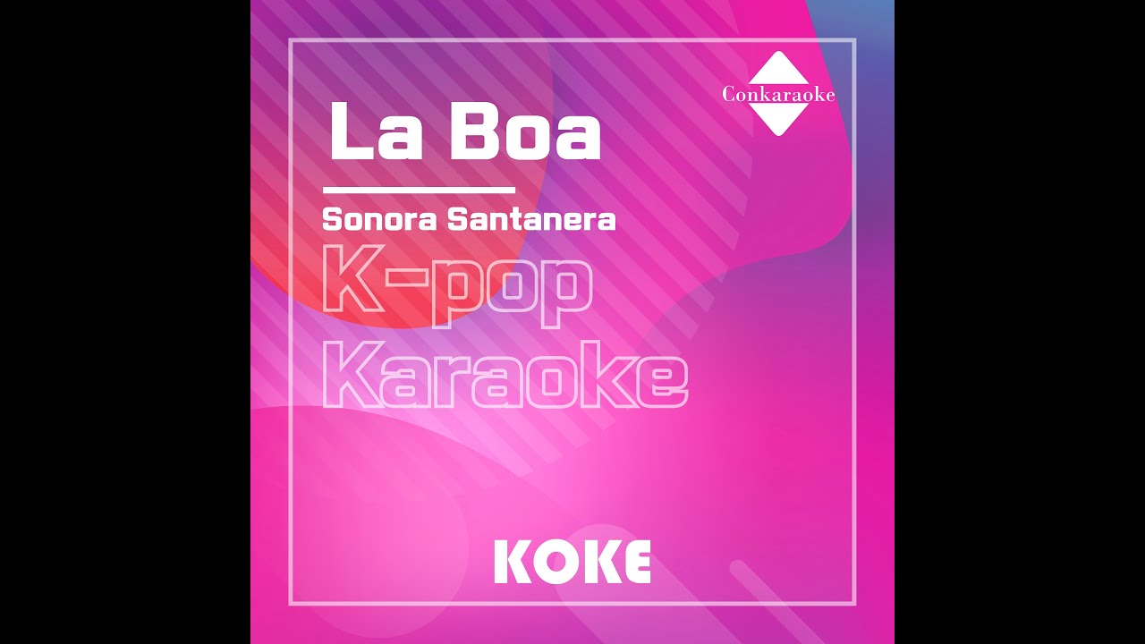 La Boa : Originally Performed By Sonora Santanera Karaoke Verison - YouTube