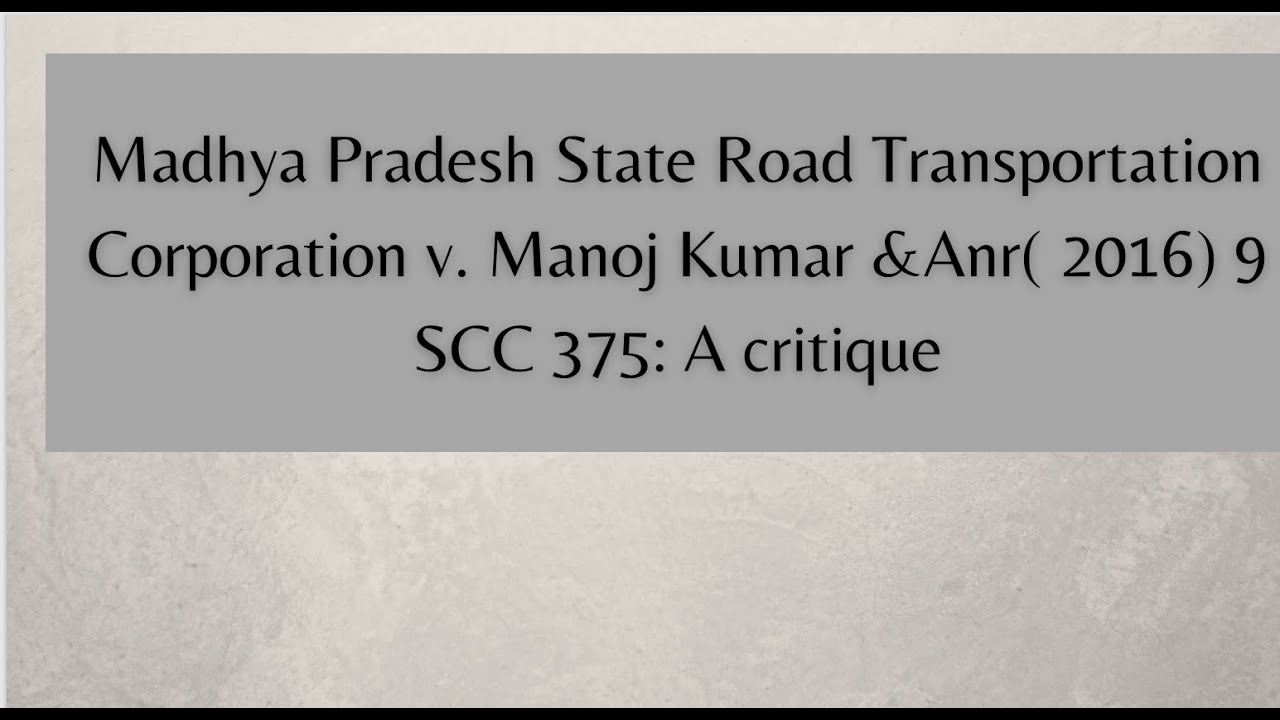 Case Analysis of MADHYA PRADESH STATE ROAD TRANSPORTATION CORPORATION V ...