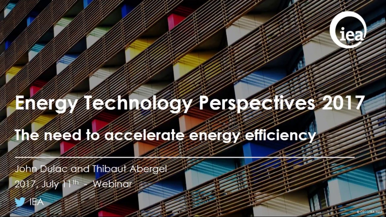 17. Energy Technology Perspectives 2017 and the need to accelerate ...