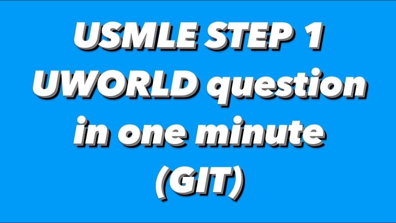 USMLE STEP 1 UWORLD question in one minute (GIT) - YouTube