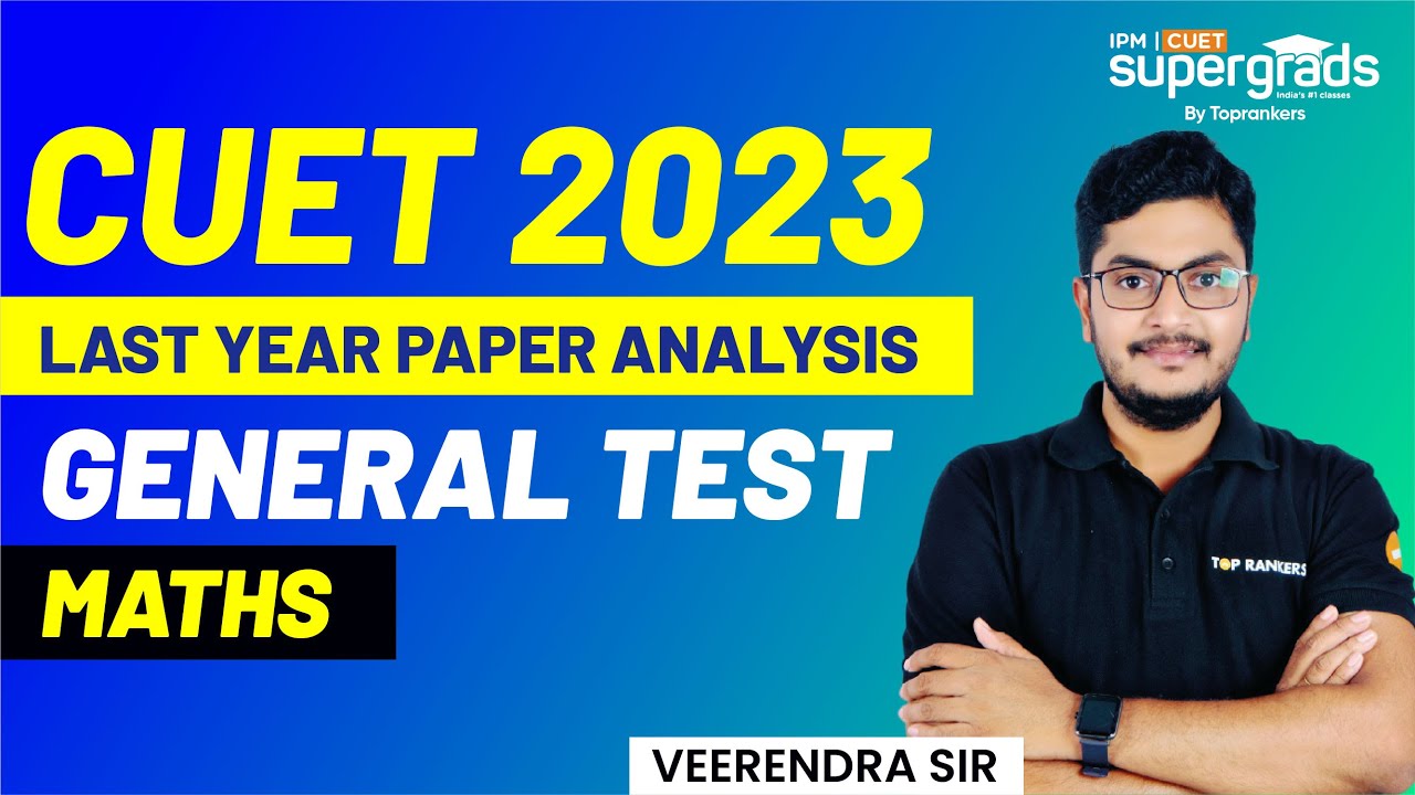 CUET 2022 Paper Analysis | CUET 2022 General Test (Maths) Last Year ...