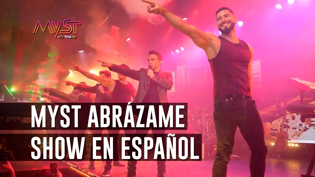 MYST ABRÁZAME - EL MEJOR SHOW DE MÉXICO - YouTube