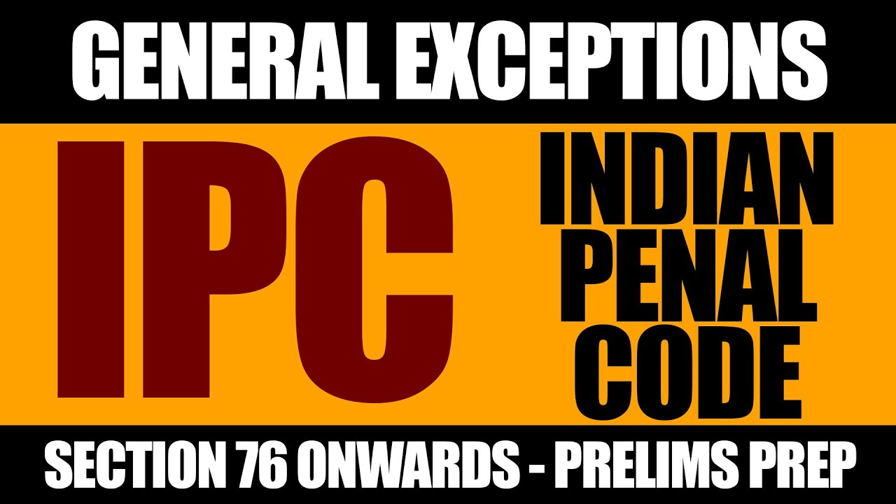 INDIAN PENAL CODE | IPC | General Exceptions IPC | No Offense IPC ...