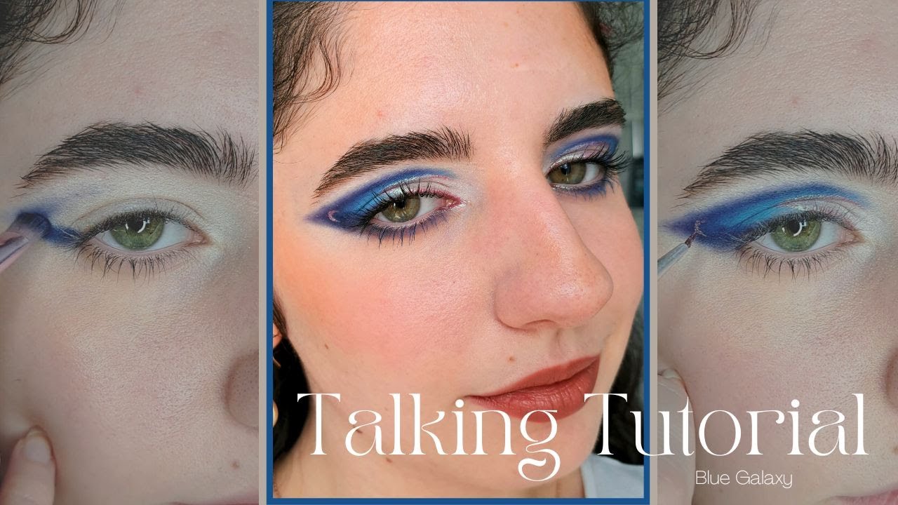 TALKING TUTORIAL | Blue Galaxy Makeup Tutorial - YouTube