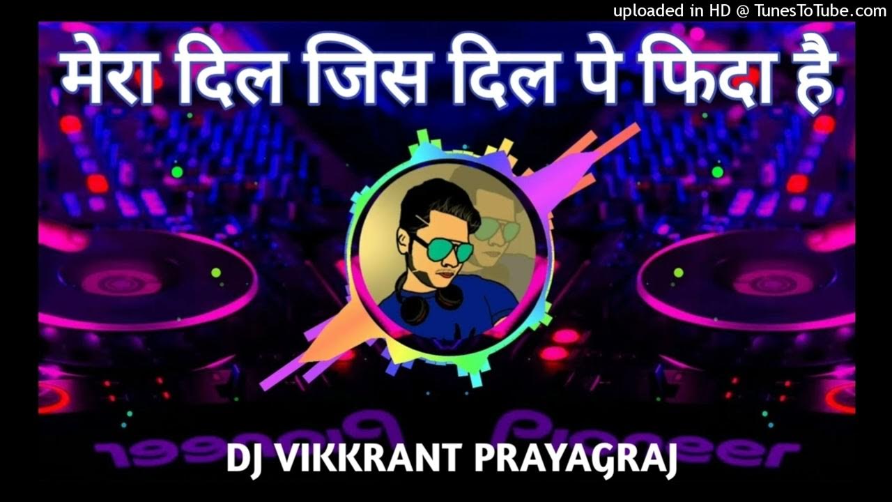 Mera Dil Jis Dil Pe Fida Hai Song Dj Raju Manikpur JBL Vibration Box - YouTube
