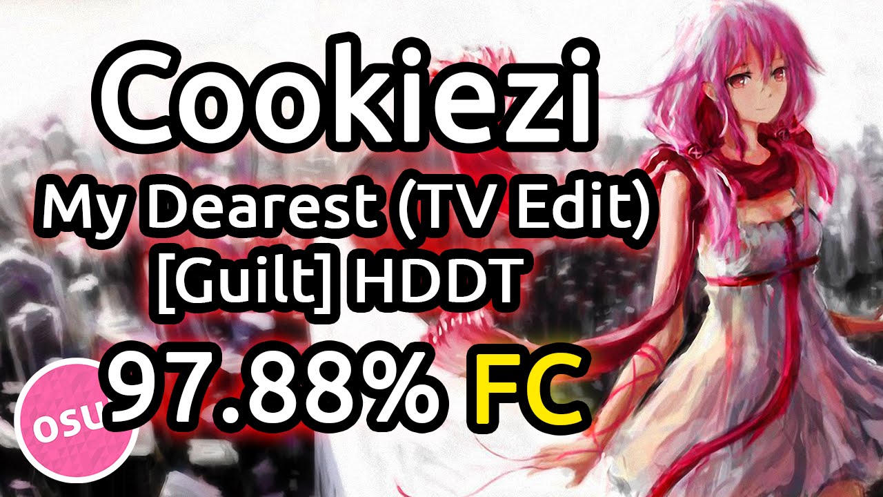 Cookiezi | supercell - My Dearest (TV Edit) [Guilt] | HDDT 97.88% FC 493pp | Liveplay w/ Twitch ...