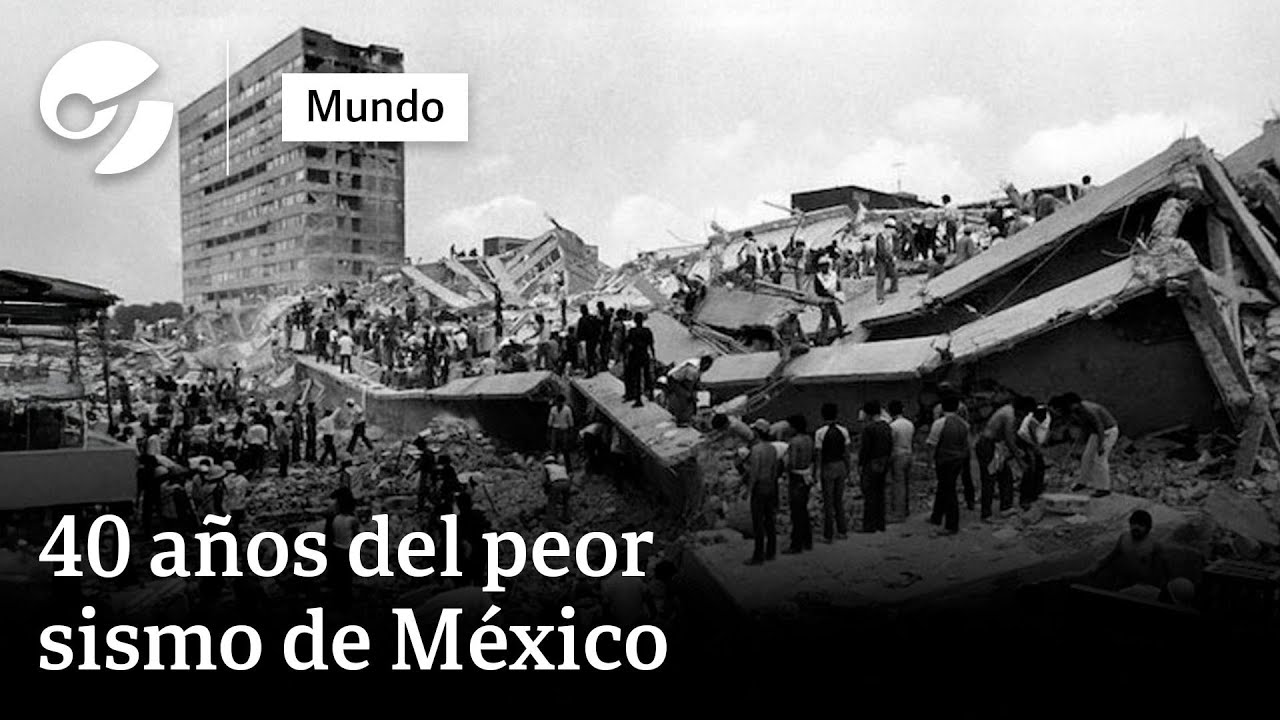 40 años del peor terremoto: la tragedia de 1985 y la brutal coincidencia en 2017 - YouTube