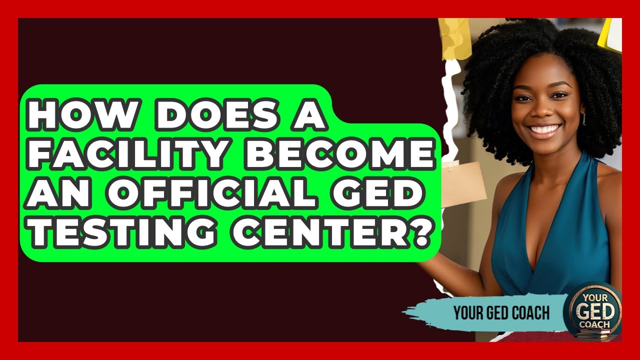 How Does A Facility Become An Official GED Testing Center? - Your GED ...