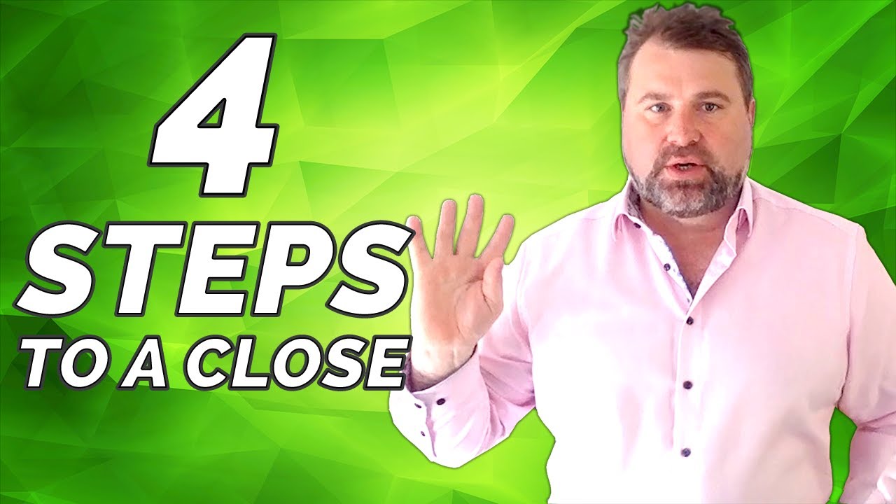 How To Close - 4 Steps To A Close (How To Close Training) - Matthew ...