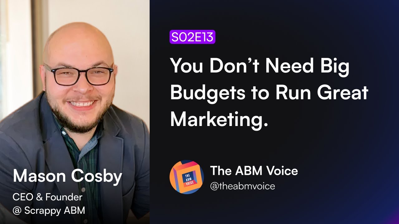S02E13 | Mason Cosby: You Don’t Need Big Budgets to Run Great Marketing ...