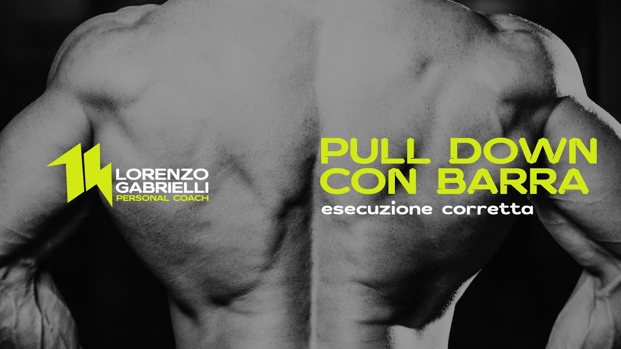PULL DOWN CON BARRA- esecuzione e tecnica - YouTube