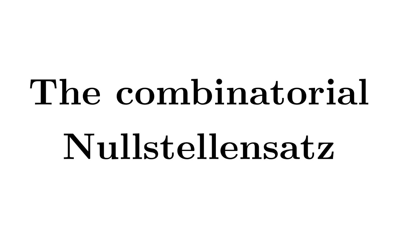 The Combinatorial Nullstellensatz Youtube